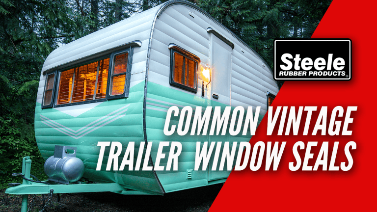 Common Vintage Trailer Window Seals: A Timeline – Steele Rubber Products