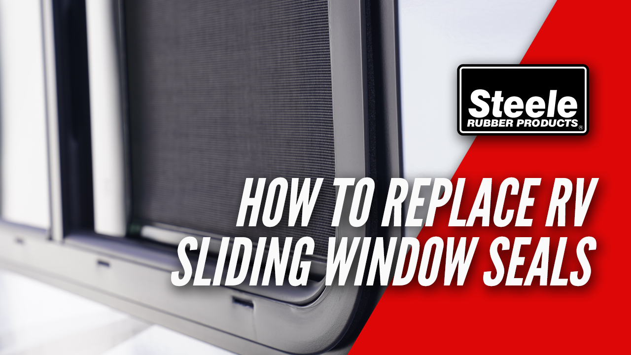 How to Replace Your RV’s Sliding Glass Window Seals – Steele Rubber ...