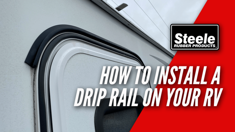 How to Install a Drip Rail on Your RV or Camper – Steele Rubber Products