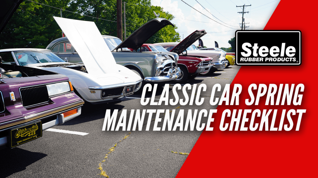 Classic Car Spring Maintenance Checklist – Steele Rubber Products
